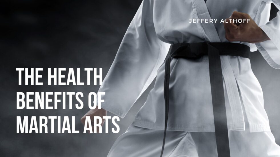 The Health Benefits of Martial Arts | Jeff Althoff | Sports